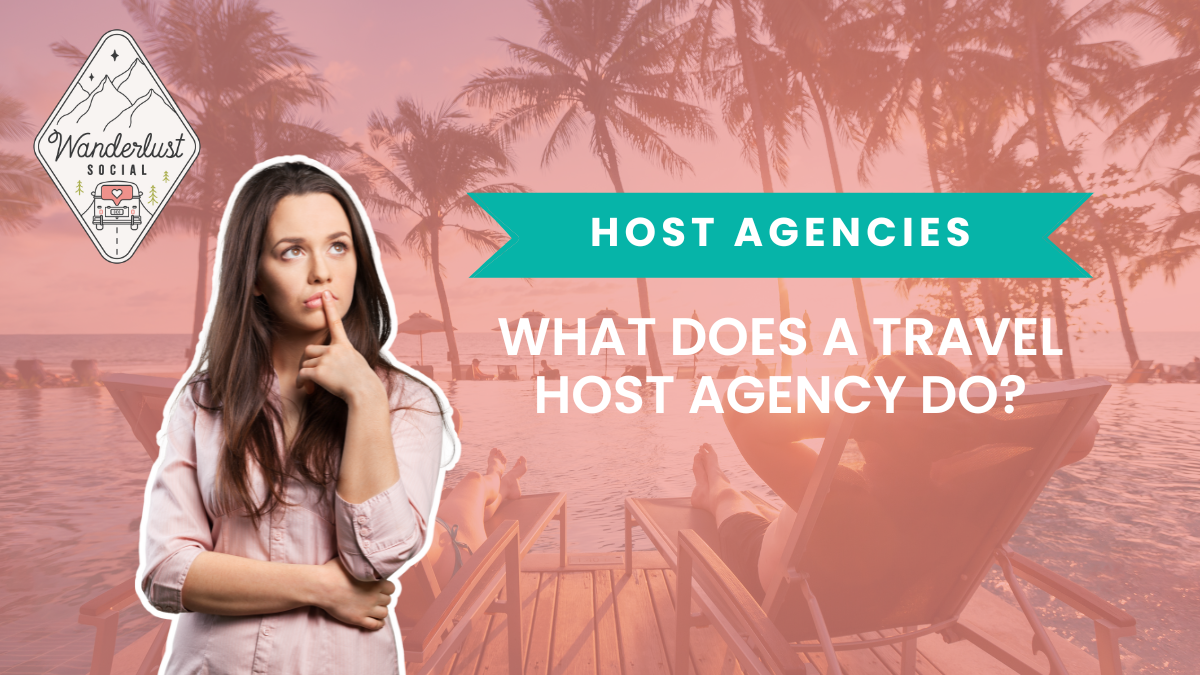 What does a travel host agency do? | Wanderlust Social