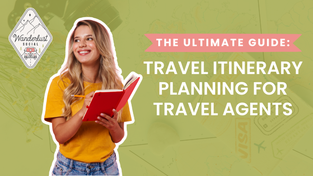 The Ultimate Guide to Travel Itinerary Planning for Travel Agents ...