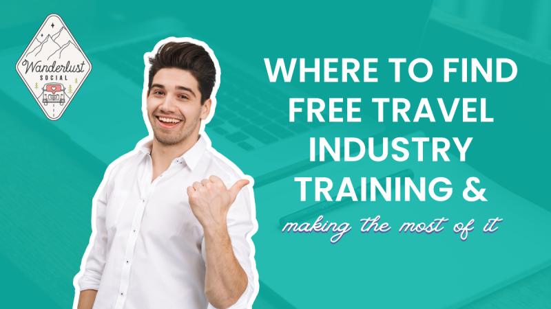 Where to Get Free Travel Industry Training | Wanderlust Social